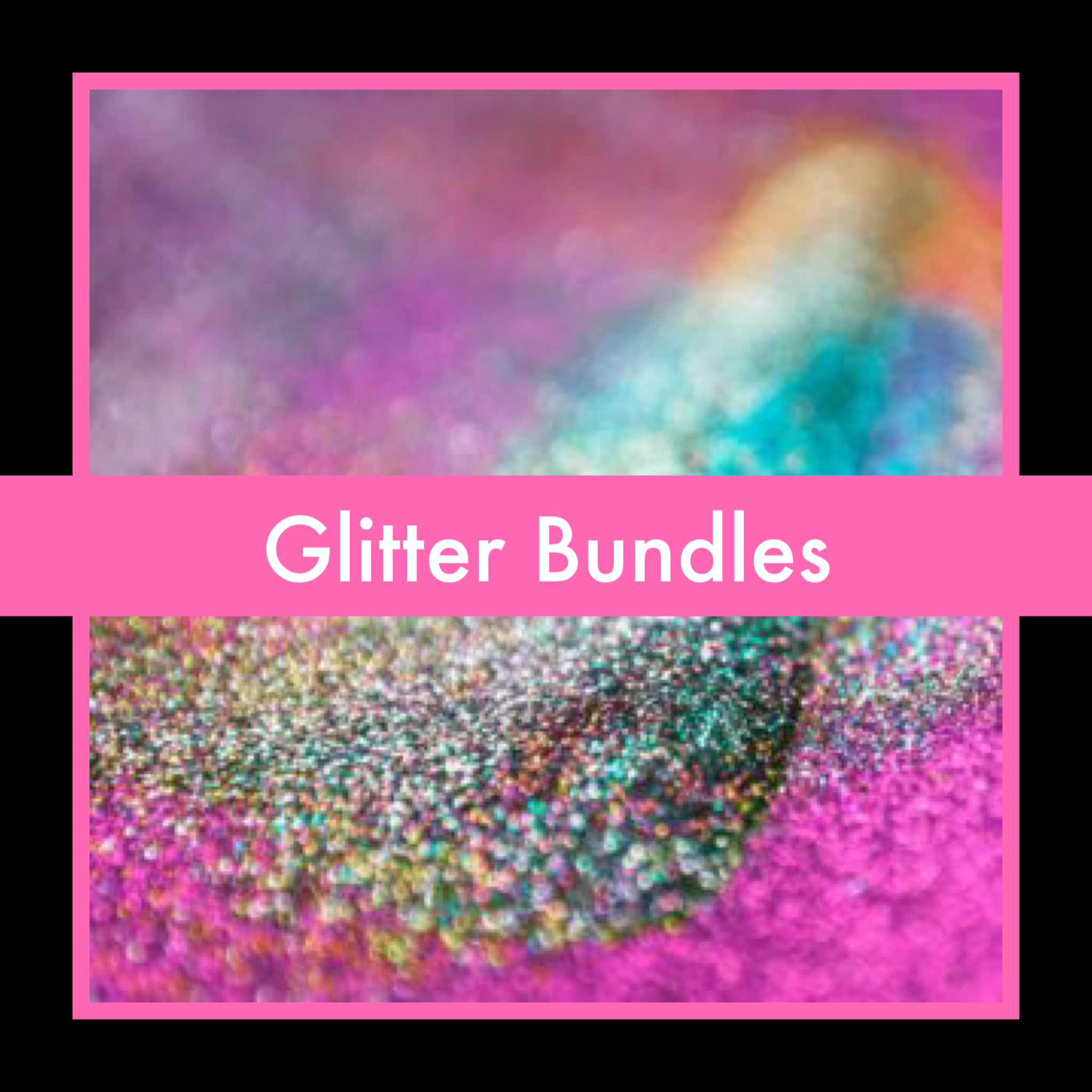 GLITTER BUNDLES – Custom By Estee