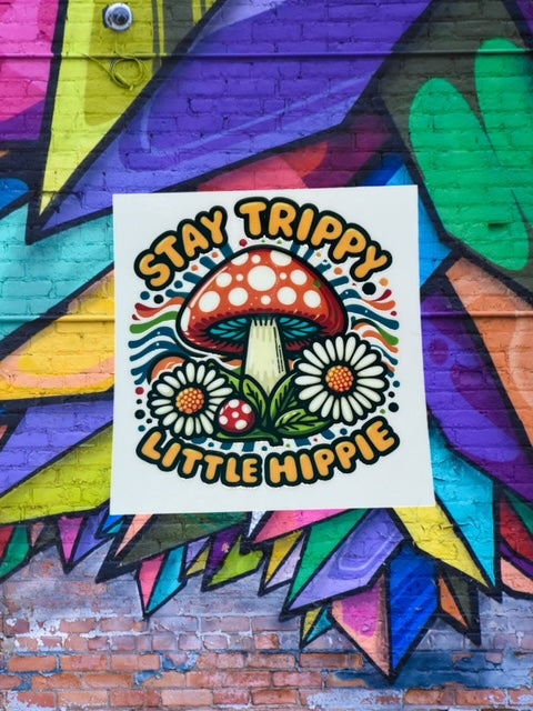 336. Stay Trippy Little Hippie Decal – Custom By Estee